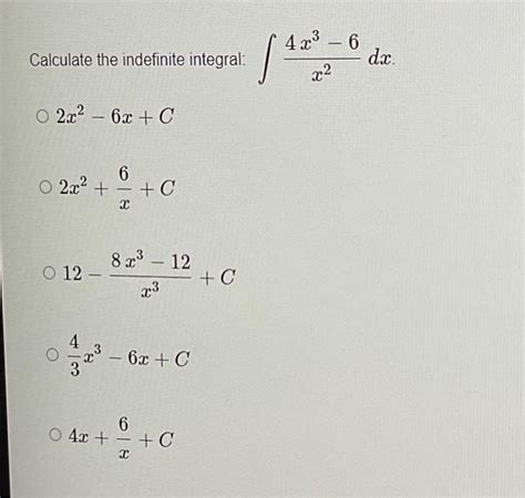 Solved Calculate The Indefinite Integral ∫x24x3−6dx