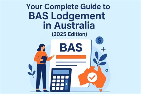 Complete Guide To Bas Lodgement In Australia 2025 Edition Perth Tax Accounting Co