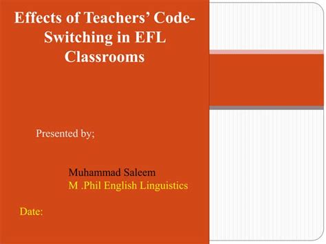 Effects Of Teachers Code Switching In Efl Classrooms Ppt