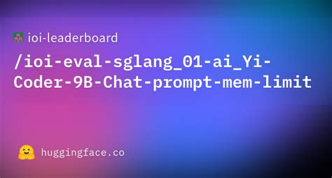 Ioi Leaderboardioi Eval Sglang01 Aiyi Coder 9b Chat Prompt Mem Limit · Datasets At Hugging Face