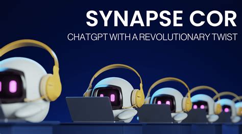 Synapse CoR ChatGPT With A Revolutionary Twist AI Digitalnews