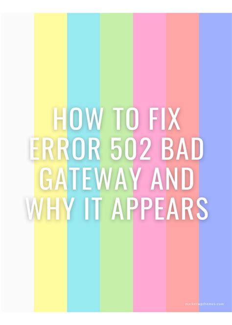 How To Fix Error 502 Bad Gateway And Why It Appears Market Wp Themes