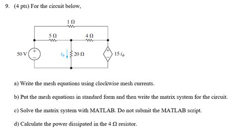 Solved Pts For The Circuit Below A Write The Mesh Chegg