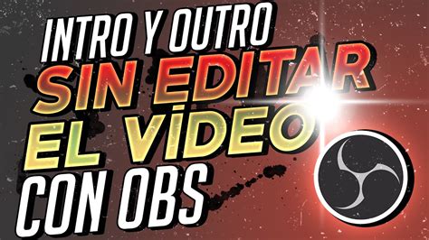 Cómo Hacer Una Intro Para Obs ⋆ Fácil Y Rápido 2025