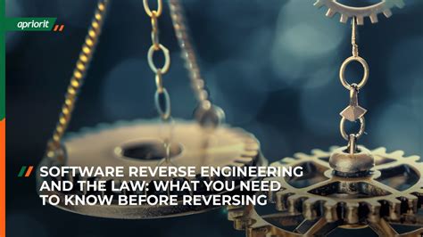 Software Reverse Engineering And The Law What You Need To Know Before Reversing