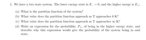 Solved 1 We Have A Two State System The Lower Energy State