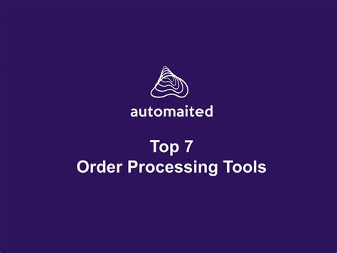 Automaited On Linkedin Top 7 Order Processing Automation Tools In 2024 Automaited