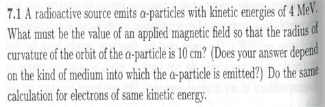 Solved 7 1 A Radioactive Source Emits A Particles With Chegg Com