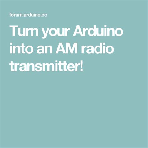 Turn Your Arduino Into An Am Radio Transmitter Arduino Transmitter