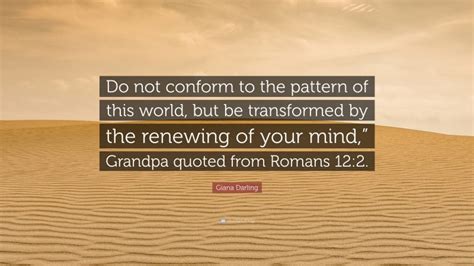 Giana Darling Quote “do Not Conform To The Pattern Of This World But