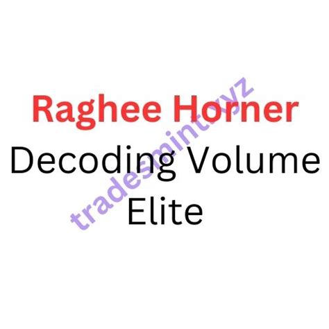 Raghee Horner Decoding Volume Elite Tradesmint