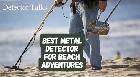 Best Beginner Metal Detector For Beach Detector Talks