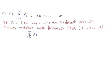 Solved Let X Be A Binomial Random Variable With Parameters N And P A Explain X Î£i1 To