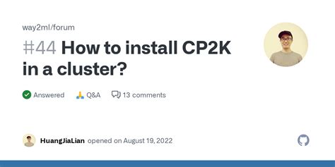 how to install cp2k in a cluster · way2ml forum · discussion 44 · github