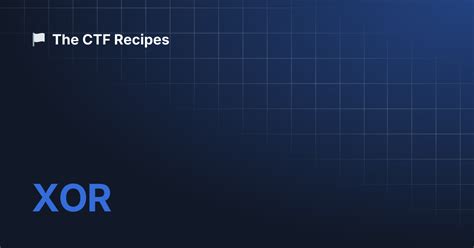 Xor The Ctf Recipes