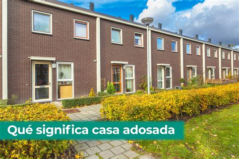 Qué Significa Casa Adosada Rentaoventa Blog Inmobiliario