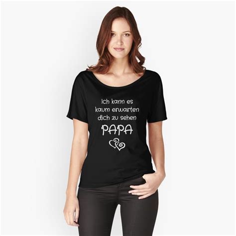 Ich Kann Es Kaum Erwarten Dich Zu Sehen Papa Loose Fit T Shirt Von Micha75muc Frauen T Shirts