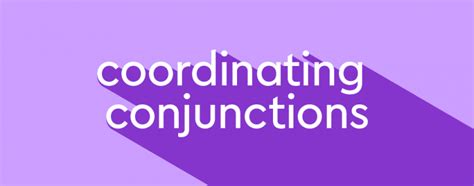 What Is A Coordinating Conjunction Thesaurus Com