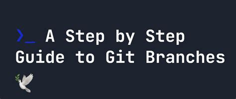 a step by step guide to git branches dev community