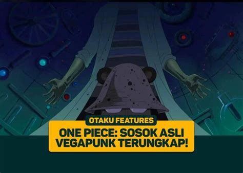 One Piece Sosok Asli Vegapunk Terungkap Greenscene