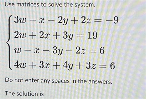 Solved Use Matrices To Solve The System Chegg Com