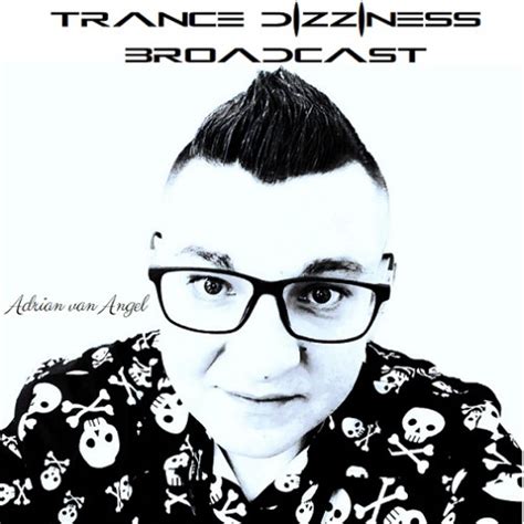 Stream Adrian Van Angel Listen To Trance Dizziness Broadcast With