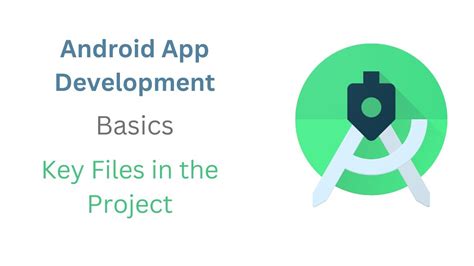 quick look at the key files in the android app project modern android