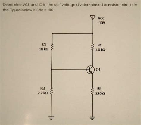 Solved Determine Vce And Ic In The Stiff Voltage