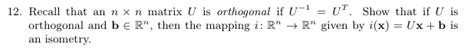 Solved 12 Recall That An N×n Matrix U Is Orthogonal If