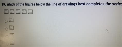 Solved 19 Which Of The Figures Below The Line Of Drawings Best
