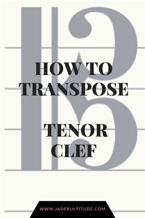 How To Transpose In The Tenor Clef An Overview Jade Bultitude