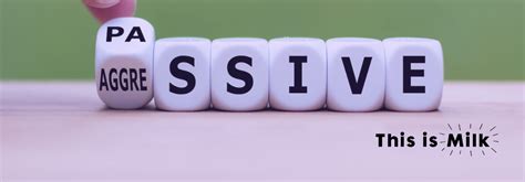 How To Navigate Passive Aggression In The Workplace This Is Milk