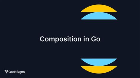 Composition In Go Codesignal Learn