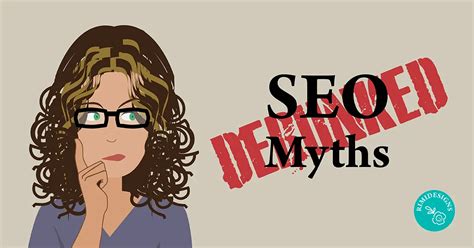 9 Common Seo Myths Debunked Rimidesigns The Blogger