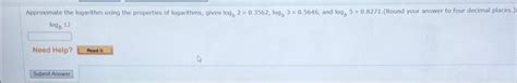 Solved Approximate The Logarithm Using The Properties Of