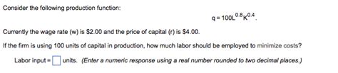 Solved Consider The Following Production Function Q