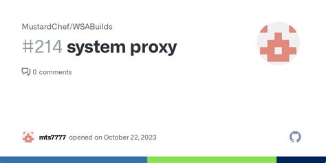 system proxy · issue 214 · mustardchef wsabuilds · github