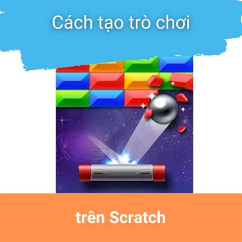 Cách Làm Trò Chơi Trên Scratch Hướng Dẫn 4 Game Chi Tiết A Z Thiết Bị Giáo Dục Stem