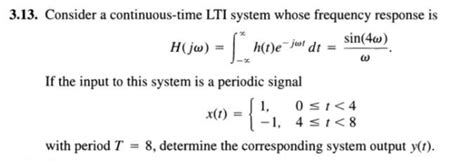 consider a continuous time lti system whose frequency response is i x sin 4w h jw x h t e