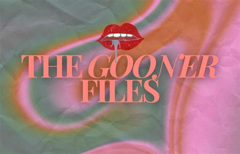 The Gooner Files What It Is And How To Do It The Bator Blog