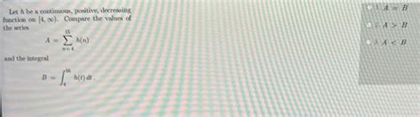 Solved Let H Be A Continuous Positive Decreasing Function