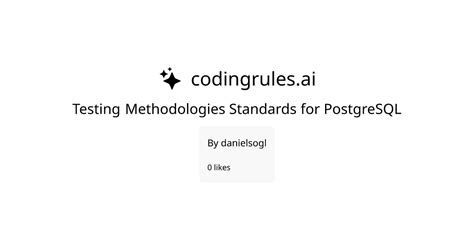 Testing Methodologies Standards For Postgresql Coding Rules
