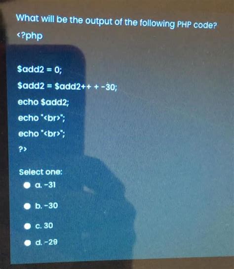 Solved What Will Be The Output Of The Following PHP Code Chegg