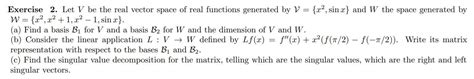 Exercise Let V Be The Real Vector Space Of Real Chegg