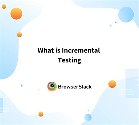 What Is Incremental Testing Browserstack