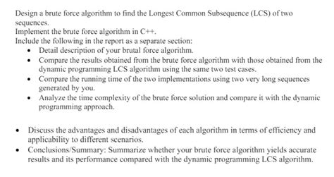 Get Answer Design A Brute Force Algorithm To Find The Longest