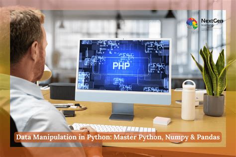 Data Manipulation In Python Master Python Numpy And Pandas Next