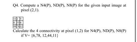 Solved Q4 Compute A N4p Ndp N8p For The Given Input