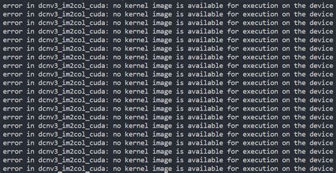 Error In Dcnv3im2colcuda No Kernel Image Is Available For Execution