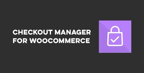 Woocommerce Checkout Manager Pro Infinity Wp Plugins E Temas